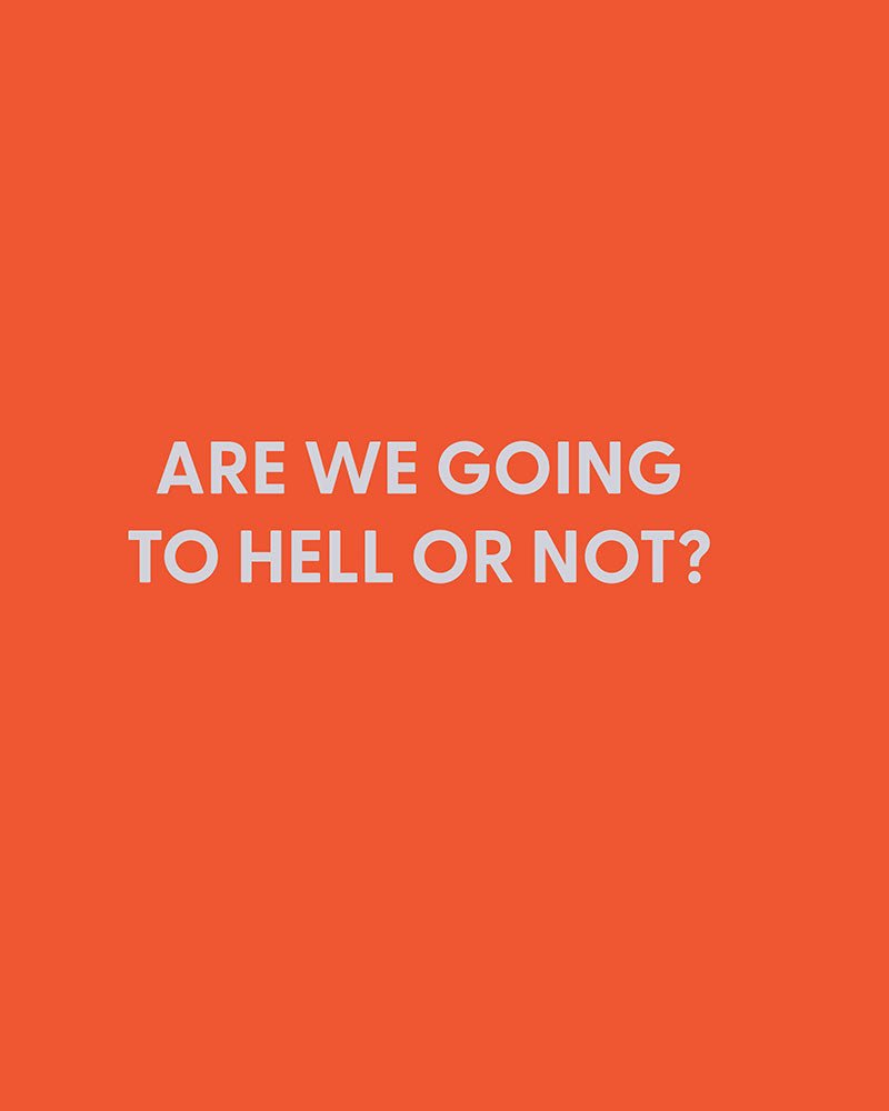 Are we going to hell or not? - Greeting Card